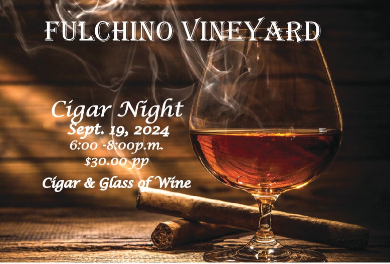 Cigar Night 2024 - 9-19-24 | Fulchino Vineyard